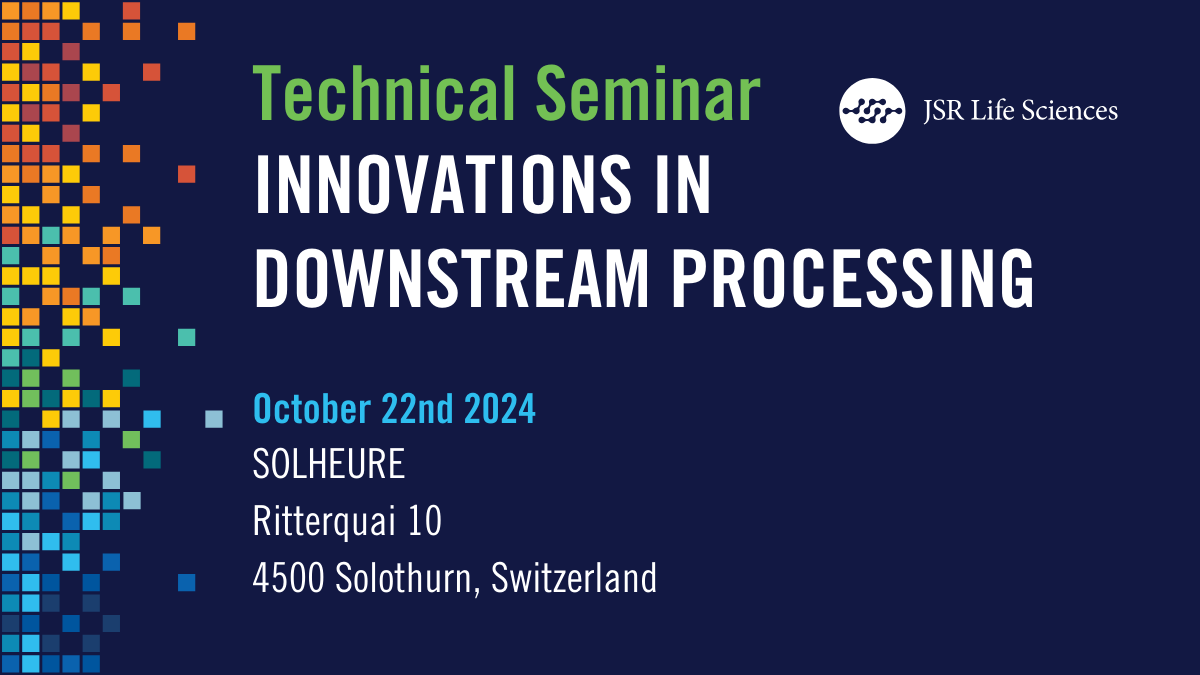 Innovations in Downstream Processing | Solothurn Seminar 2024 | JSR Life Sciences